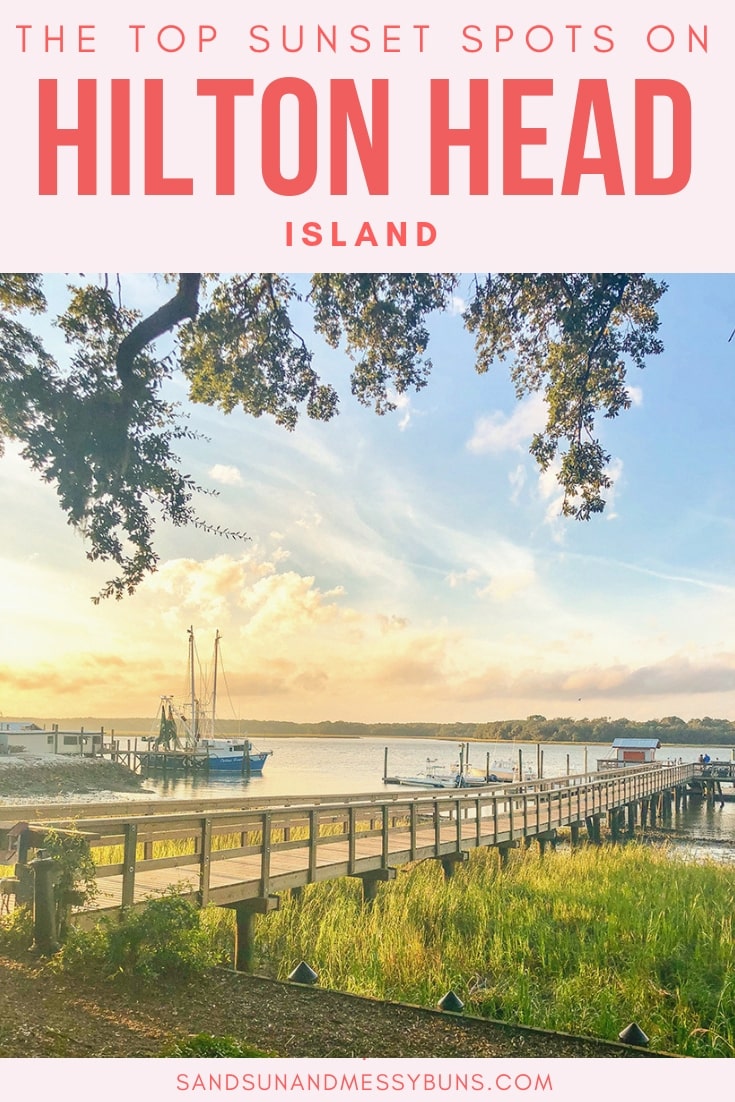 7 Incredible Hilton Head Sunset Spots (Map Included!) | Sand Sun & Messy Buns